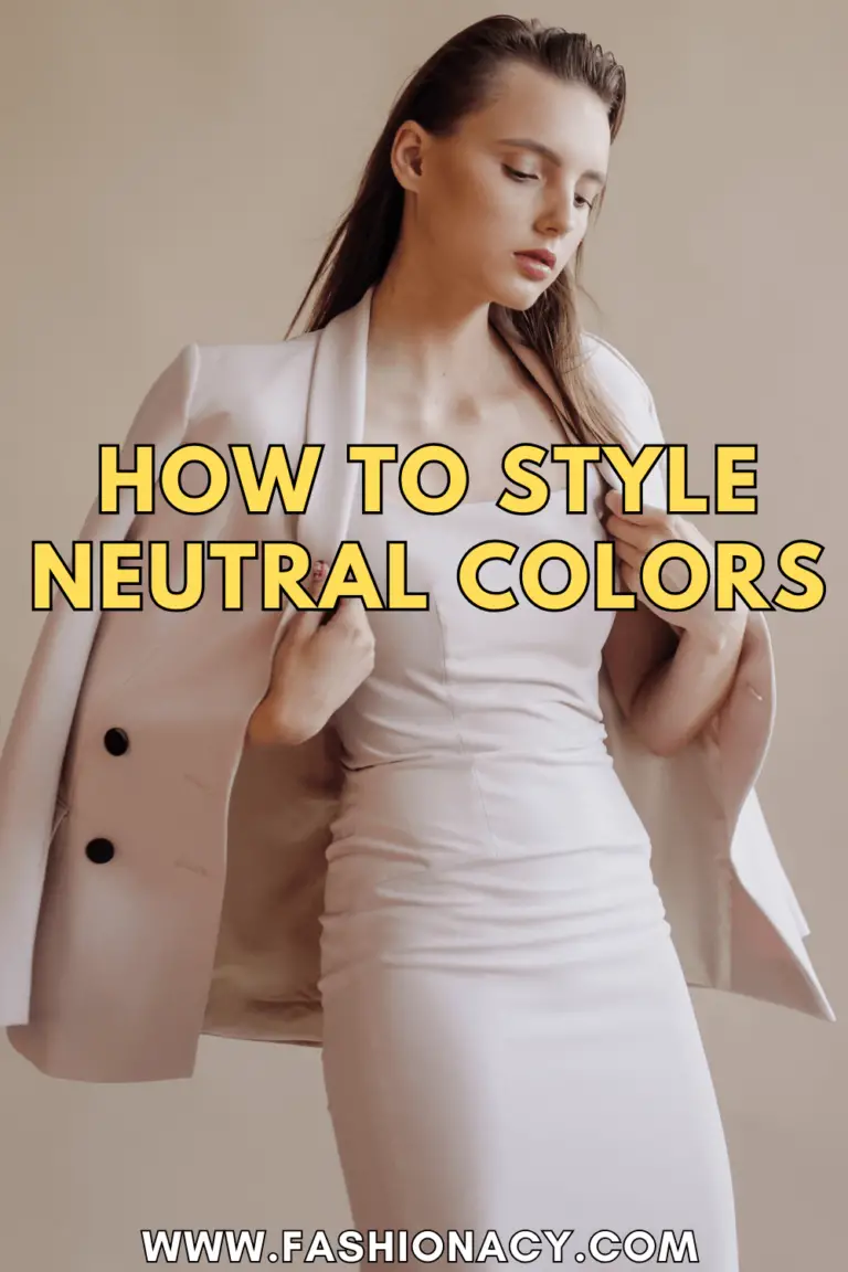 Neutral Color Outfit Ideas & Tips