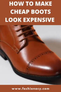 How to Make Cheap Boots Look Expensive (3 Steps)