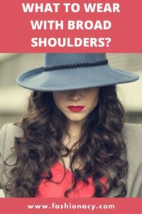 What to Wear If You Have Broad Shoulders?