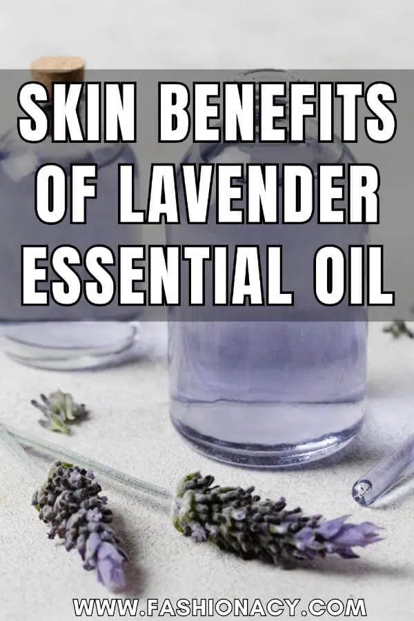 Skin Benefits Of Lavender Essential Oil