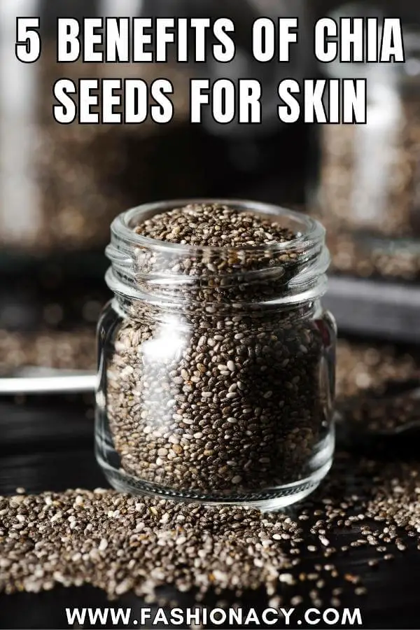 5 Benefits of Chia Seeds For Skin