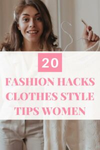 71 Fashion Hacks: Style Tips For Women