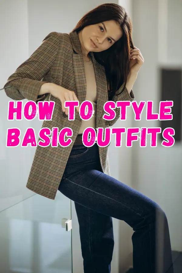 Why 90% of Women Struggle to Look Stylish in Basics & What to Do About It?