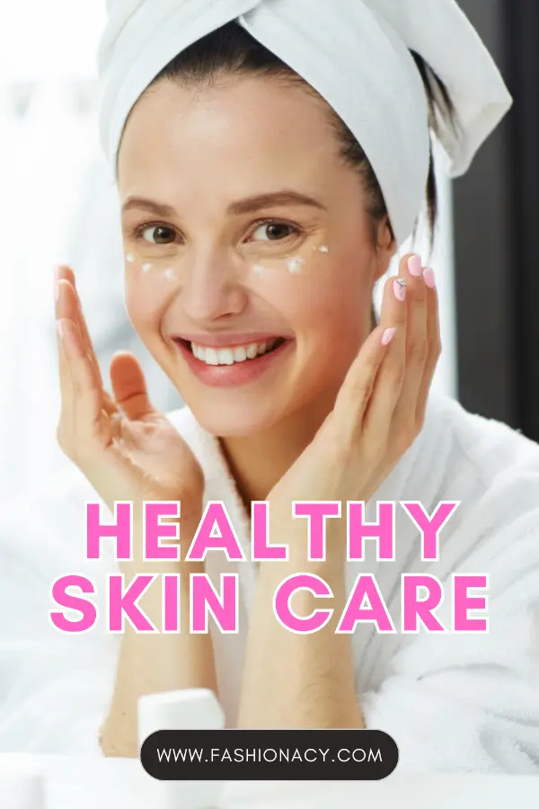 Healthy Skin Care Tips That Actually Make a Difference
